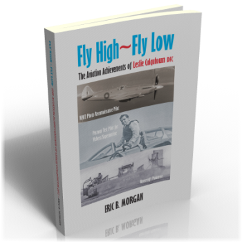 Fly High Fly Low, a biography of Leslie R Colquhoun by Eric Morgan